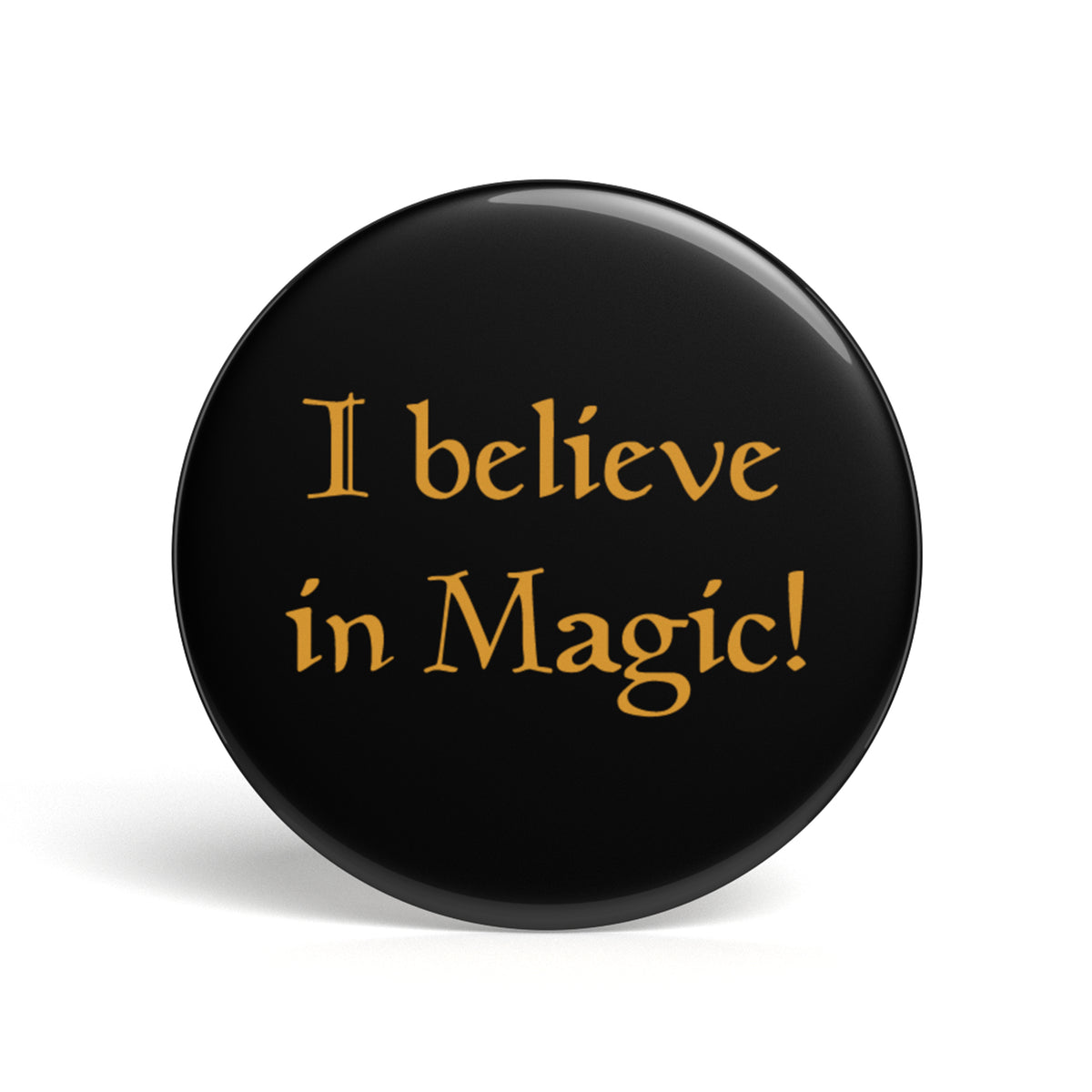 Geek Pin I Believe In Magic — getDigital