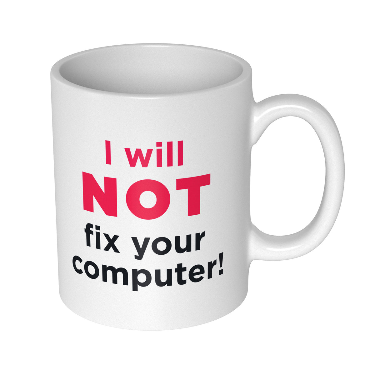 I Will Not Fix Your Computer Mug — getDigital